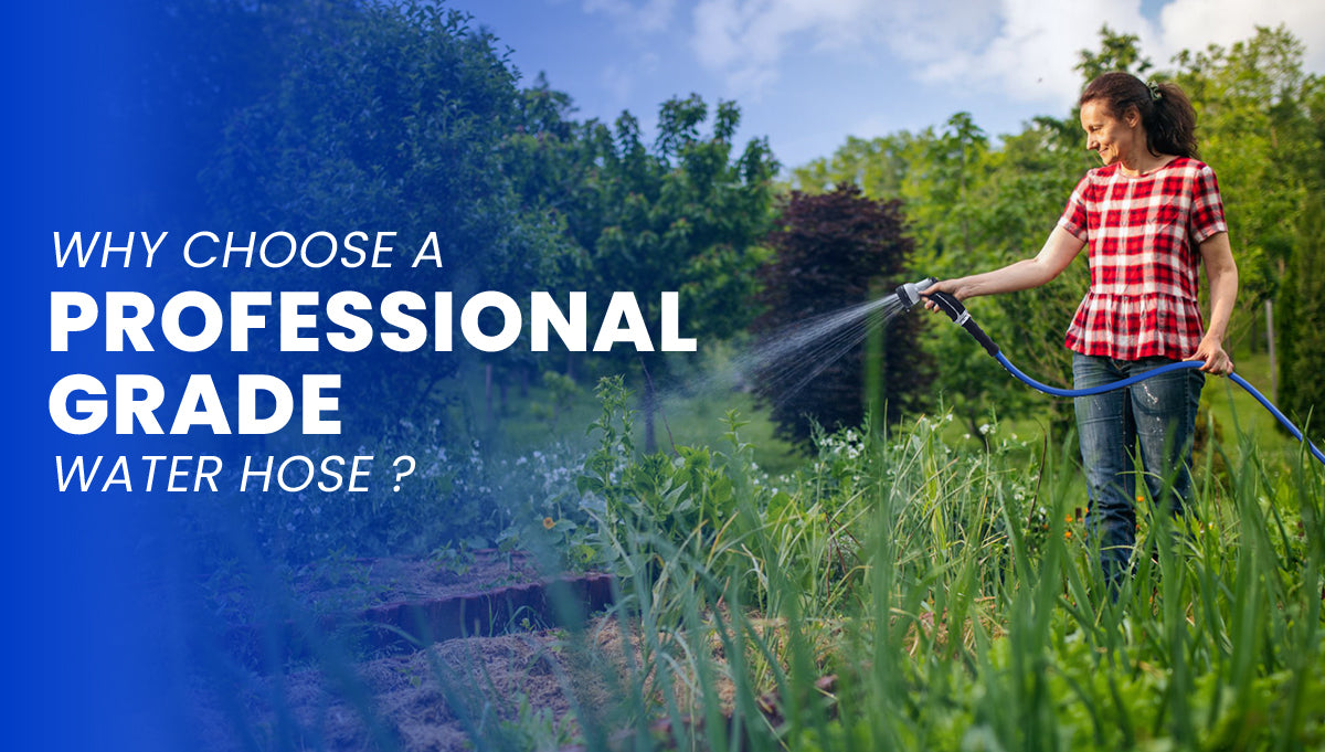 Why Choose a Professional-Grade Water Hose? – TheBlueHose