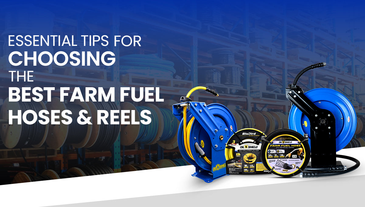 Essential Tips for Choosing the Best Farm Fuel Hoses & Reels – TheBlueHose